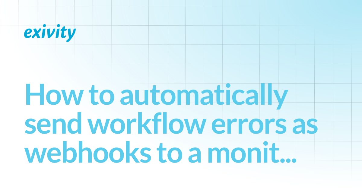 How To Automatically Send Workflow Errors As Webhooks To A Monitoring 3170